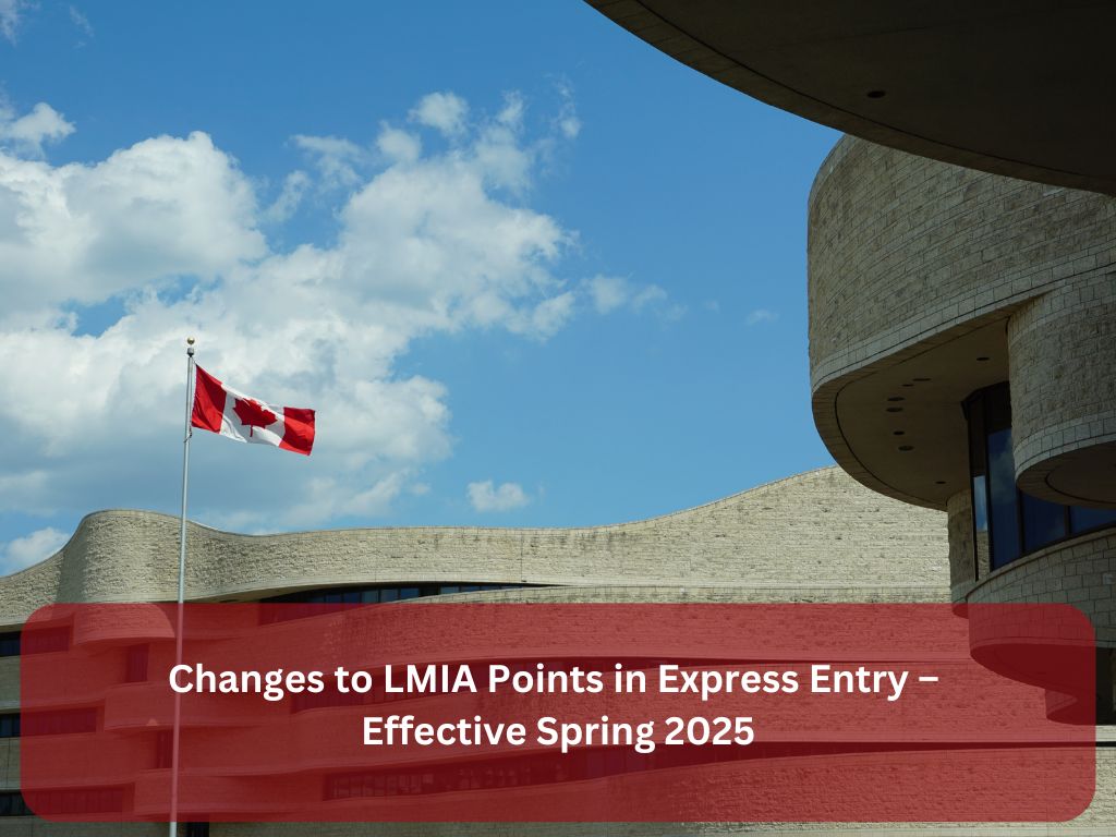 Changes To LMIA Points In Express Entry – Effective Spring 2025 - #1 Immigration Service In Brampton